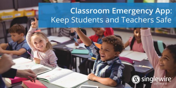 Classroom Emergency App: Keep Students and Teachers Safe - Singlewire ...