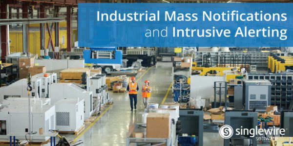 Industrial Mass Notifications and the Benefits of Intrusive Alerting ...