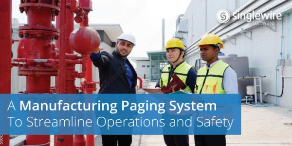 A Manufacturing Paging System To Streamline Operations and Safety ...