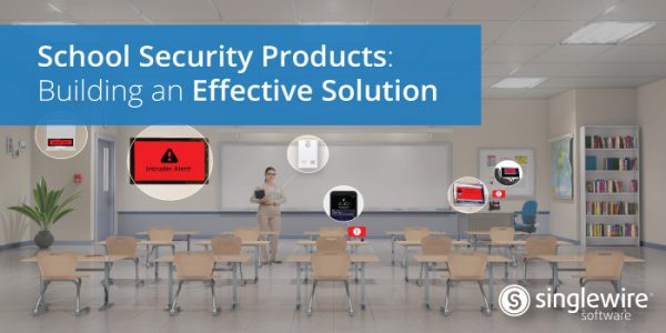 School Security Products: Building an Effective Student and Teacher ...