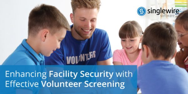 Effective Volunteer Screening to Enhance School Security